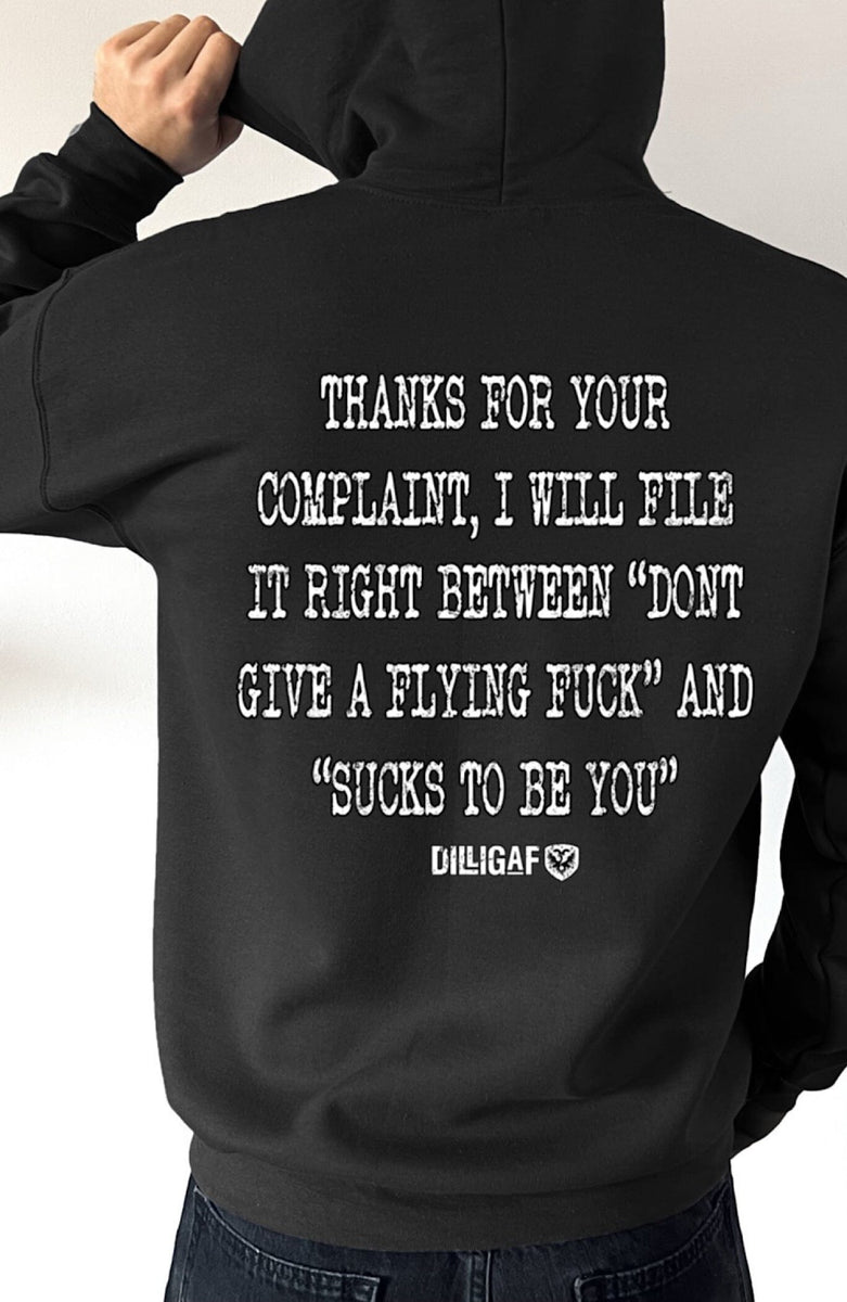 Thanks for the complaint Pullover Hoodie – Dilligaf by Bohica Bill