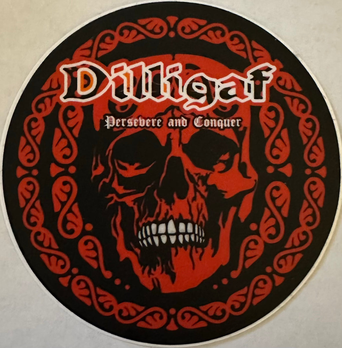 Persevere and Conquer Sticker 3 x 3 – Dilligaf by Bohica Bill