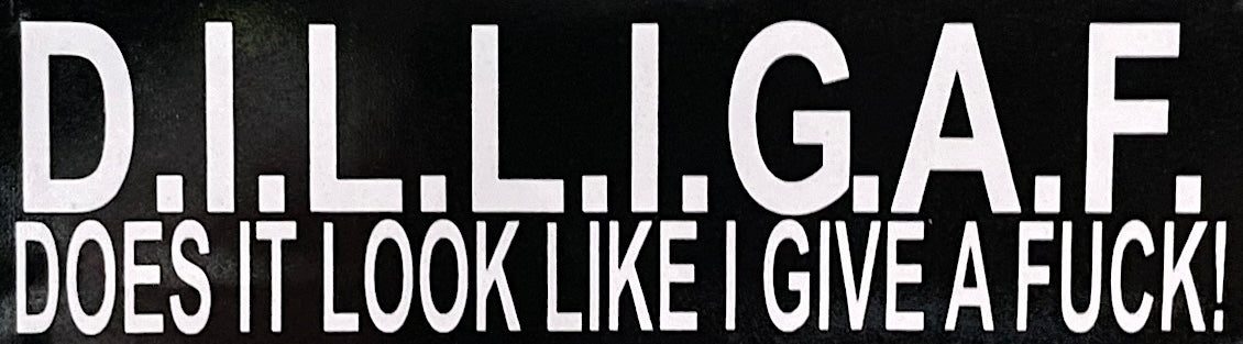 Dilligaf Definition Sticker 4 x 1 – Dilligaf by Bohica Bill